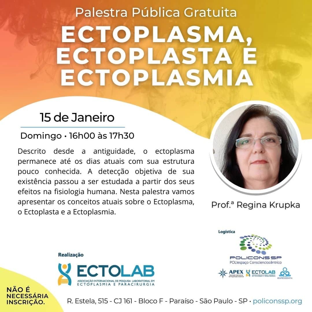 Palestra Gratuita: Ectoplasma, Ectoplasta e Ectoplasmia (15/01/23 ...